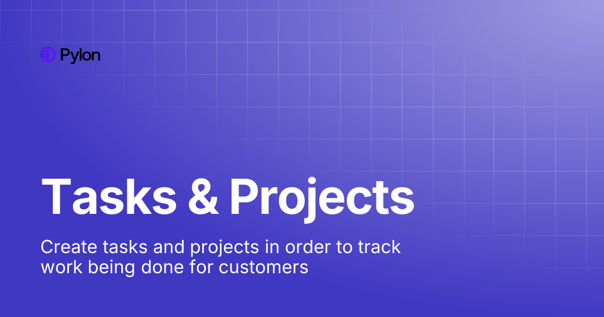 Tasks & Projects | Pylon