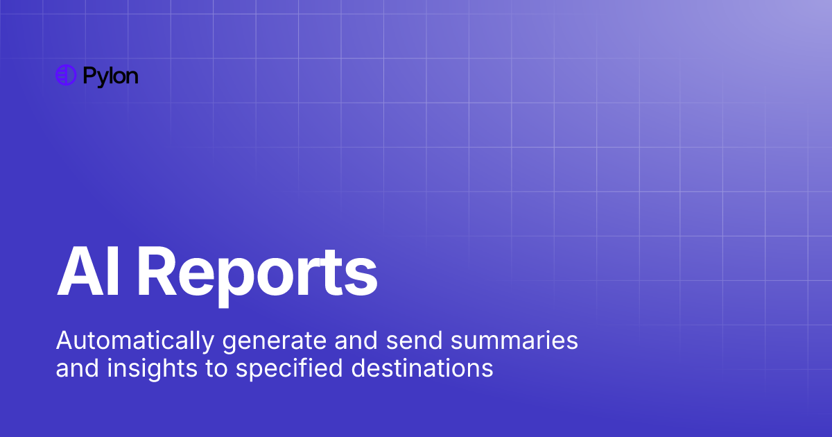 AI Reports | Pylon