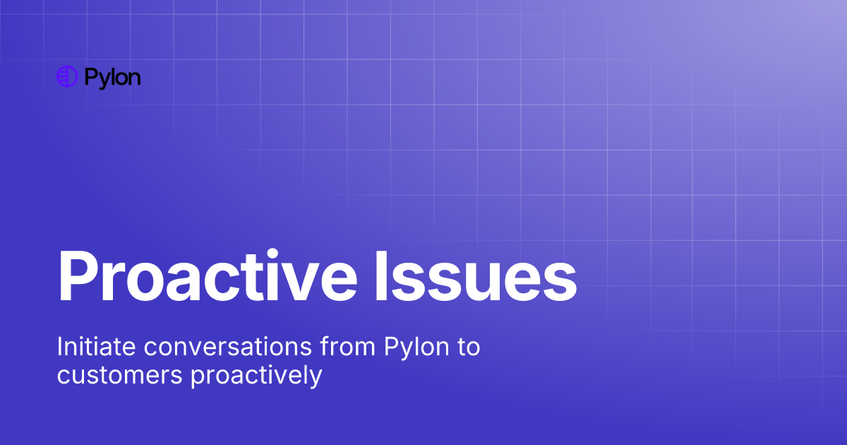 Proactive Issues | Pylon