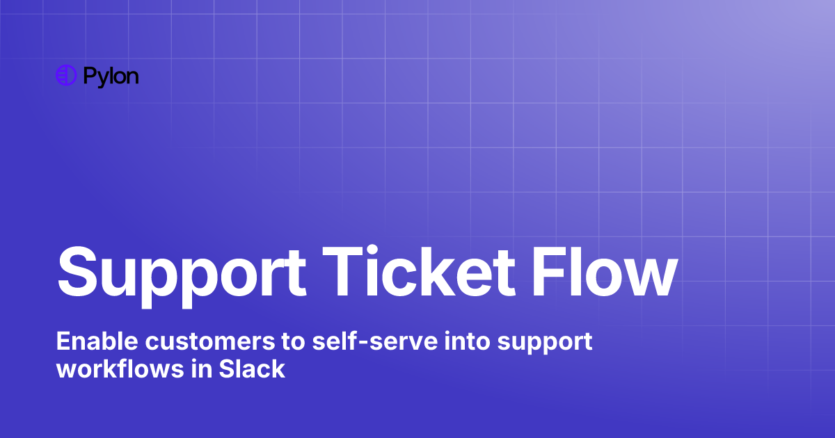 Support Ticket Flow | Pylon