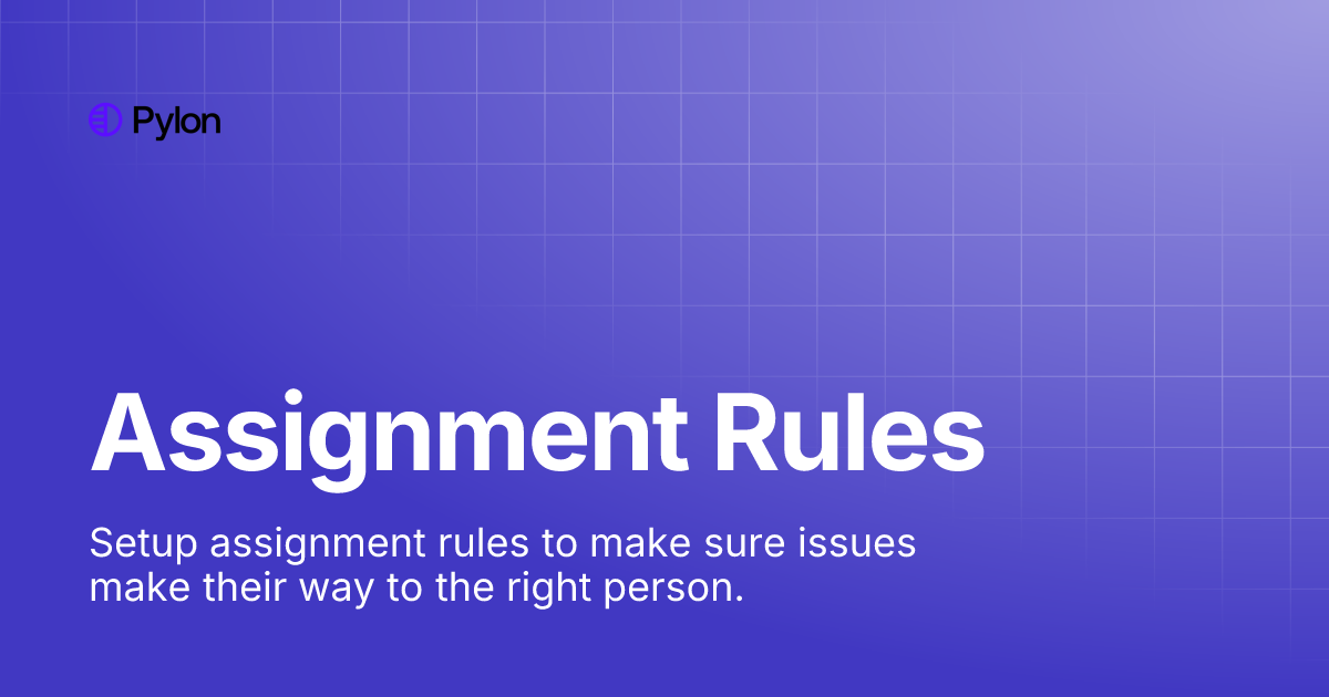 Assignment Rules | Pylon